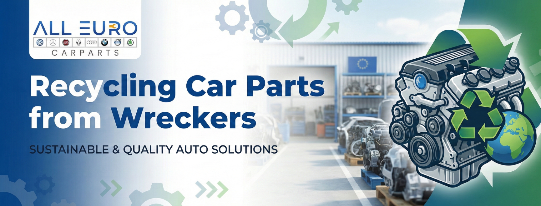 Recycling Car Parts | Car Parts from Wreckers – All Euro Car Parts